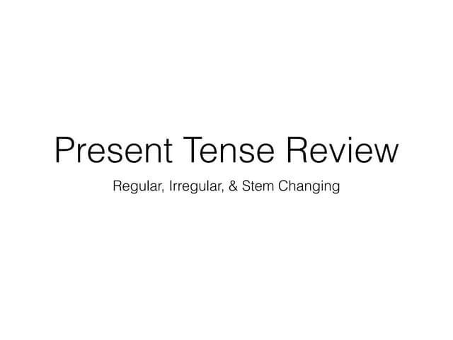 Stem Changing Verbs in the Present Tense | PPT