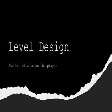 Unit 12 - Level Design and how it affects the player. | PPTX