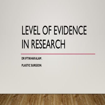 Level of evidence -.pptx Dr Iftikhar Alam | PPTX