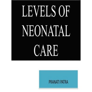 Levels of neonatal care.pptx and the services at each level. | PPTX