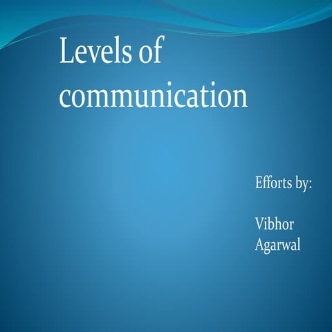 Levels and flow of communication | PPTX