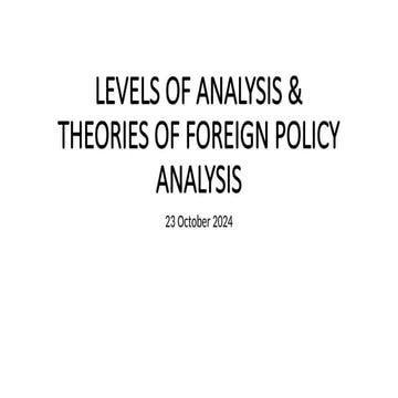 LEVELS OF ANALYSIS & THEORIES OF FOREIGN POLICY.pptx