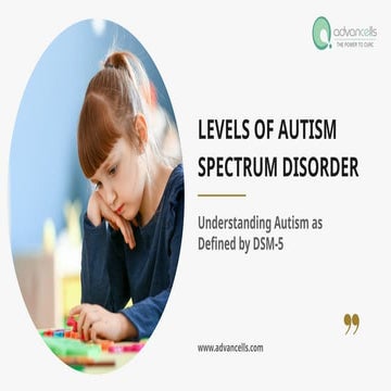 Levels of Autism Spectrum Disorder || Advancells | PPTX