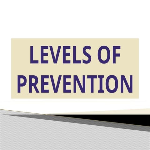 LEVELS OF PREVENTION GNM 1ST YEAR slides .pptx