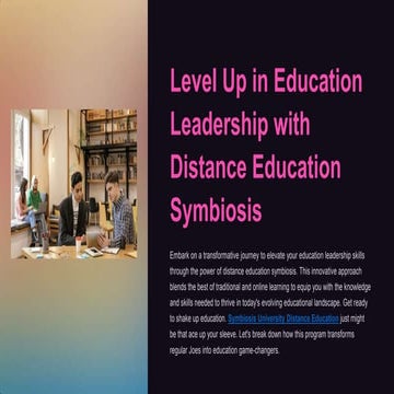 Level Up in Education Leadership with Distance Education Symbiosis PPT.pptx