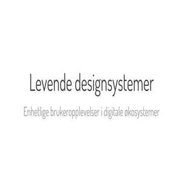 Living Design Systems: Cohesive User Experience in Digital Ecosystems | PDF