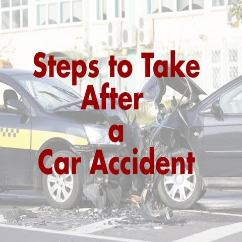 Steps to Take After a Car Accident | PPT