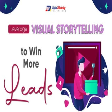 Leverage Visual Storytelling to Win More Leads | PPT