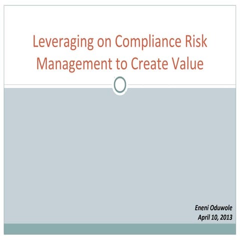 Leveraging on Compliance Risk Management to Create Value | PPT