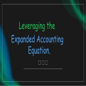 Leveraging the Expanded Accounting Equation..pptx