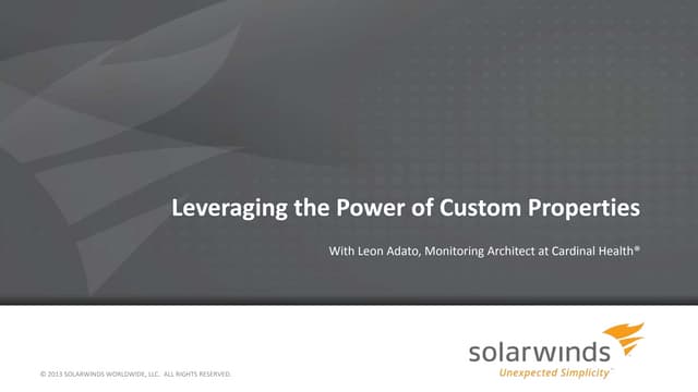 thwackCamp 2013: Leveraging the Power of Custom Properties | PPT thwackCamp 2013: Leveraging the Power of Custom Properties | PPT