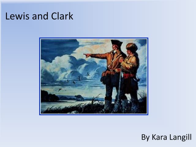 Lewis and Clark | PPT | North America Travel | Travel Locations