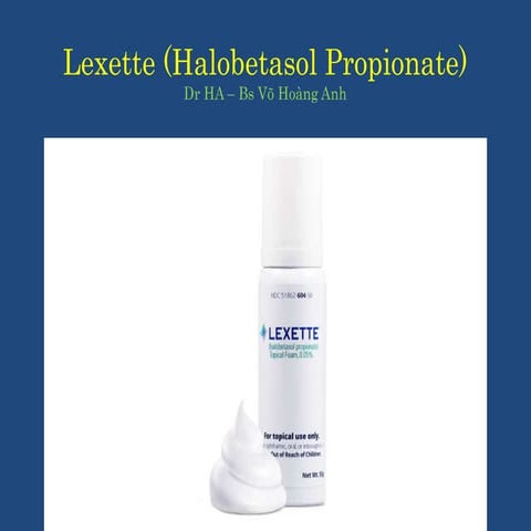 (Dr HA) FDA Approves LEXETTE (Halobetasol Propionate) for Plaque ...