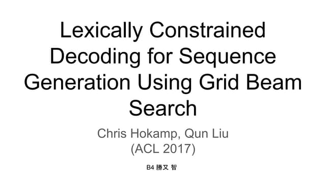 Lexically Constrained Decoding For Sequence Generation Using Grid Beam
