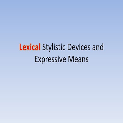Lexical stylistic devices and expressive means -latest version | PPTX