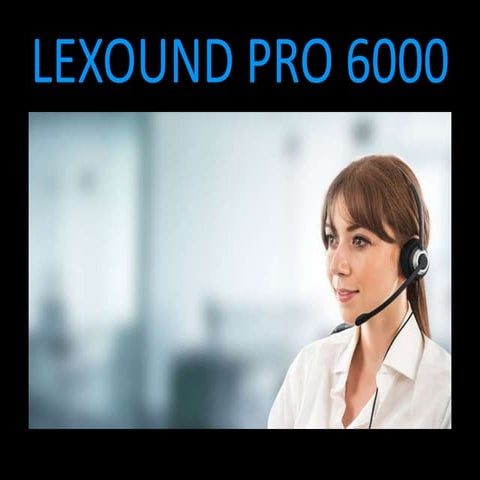 Lexound PRO 6000 headset for call centers | PPSX | Digital Audio | Computer Software and ...