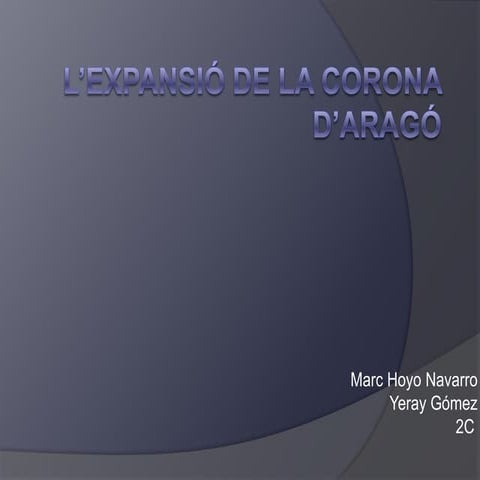 L’expansió de la corona d’aragó | PPT