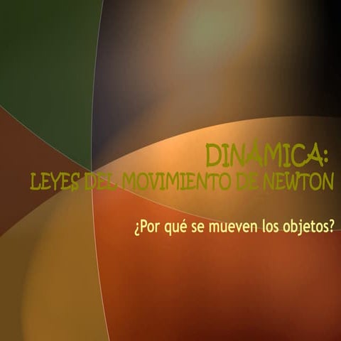 Dinámica y Leyes del Movimiento de Newton: Fuerzas y Movimiento | PPT