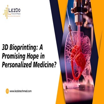3D Bioprinting: What the Future Holds for Personalized Medicine? | PPTX