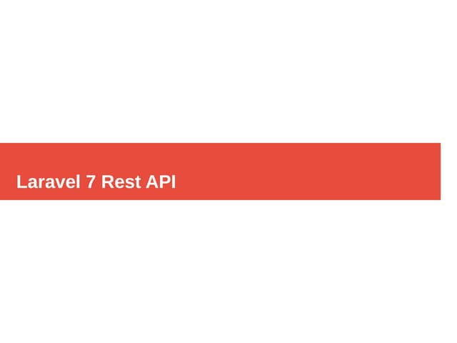 Laravel 7 REST API | PPT Laravel 7 REST API | PPT
