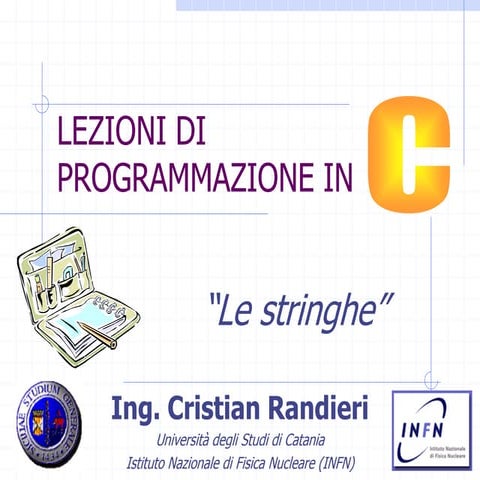 Lezioni di programmazione in c le stringhe By Cristian Randieri - www.intellisystem.it ...