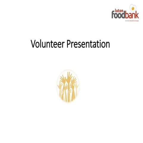 Luton Foodbank Volunteer Presentation | PPTX