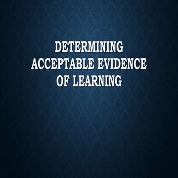 LFG- DETERMINING ACCEPTABLE EVIDENCE OF LEARNING.pptx