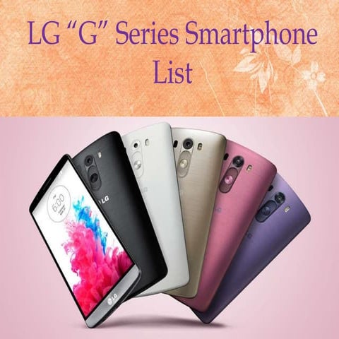 LG -G series smartphone List | PPTX