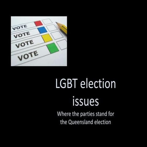 LGBT Queensland election issues by Healthy Communities | PPT