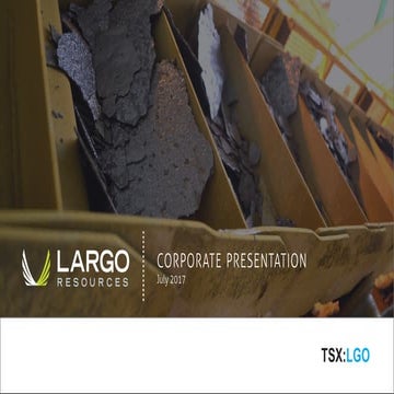 Largo corporate presentation july 2017 | PDF | Commodities | Economy
