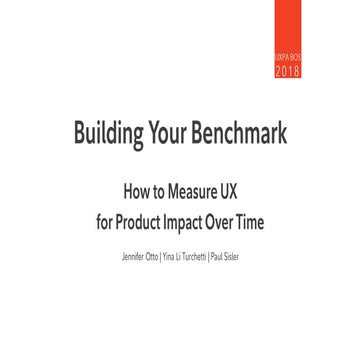 Building Your Benchmark: How to Measure UX for Product Impact Over Time ...