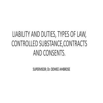 LIABILITY AND DUTIES, TYPES OF LAW, CONTROLLED SUBSTANCES.pptx