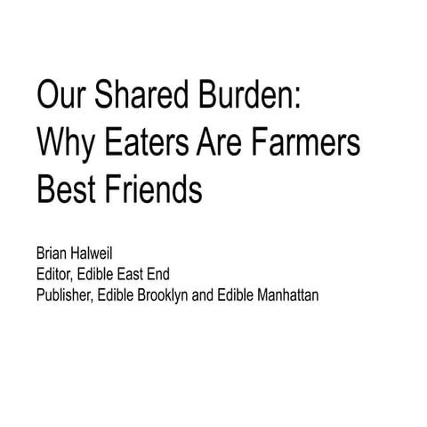 Our Shared Burden: Why Eaters Are Farmers Best Friends | PPT