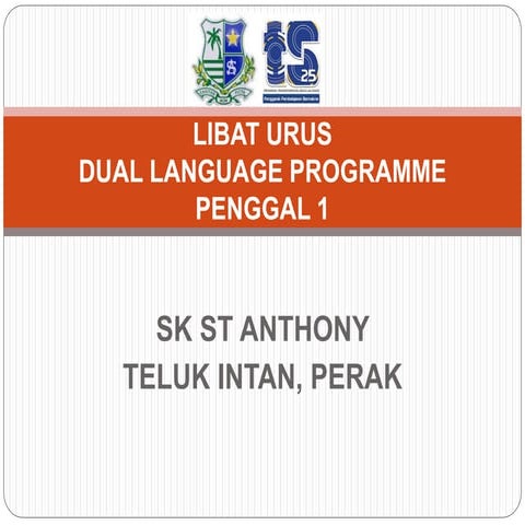 LIBAT URUS DUAL LANGUAGE PROGRAMME (DLP) 2023 2024.pptx