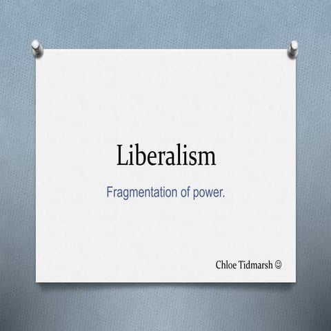 Liberalism (fragmentation of power) | PPT