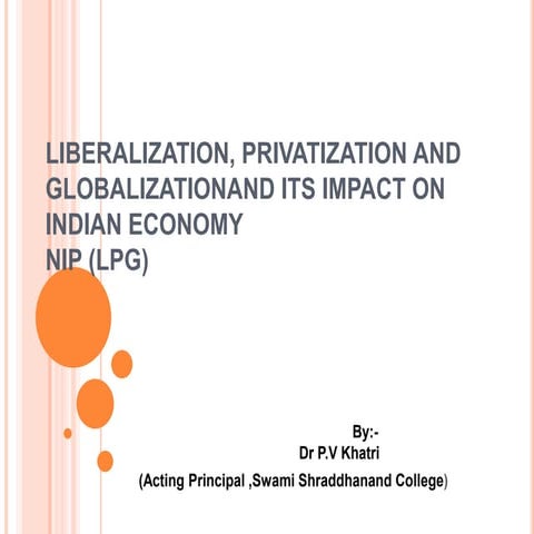 LIBERALIZATION, PRIVATIZATION AND GLOBALIZATIONAND ITS IMPACT ON INDIAN ...