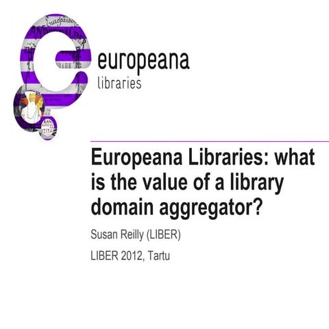 Europeana Libraries: the value of a library domain aggregator | PDF
