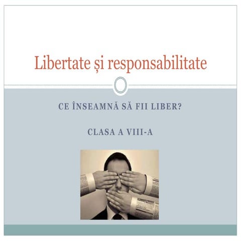 Libertate și responsabilitate proiect de lectie | PPTX
