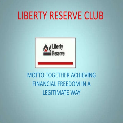 Liberty reserve club presentation | PPTX