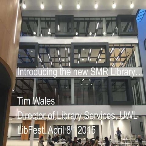 Lib fest 2015 UWL New Library | PPT
