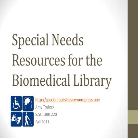 Special Needs Resources for the Biomedical Library | PPTX
