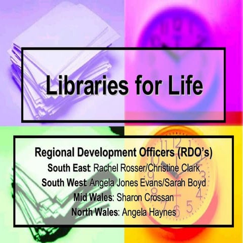 Libraries for Life Presentation HE/FE Librarians Wales | PPT