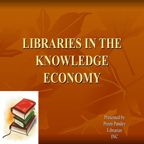 Libraries In The Knowledge Economy | PPT