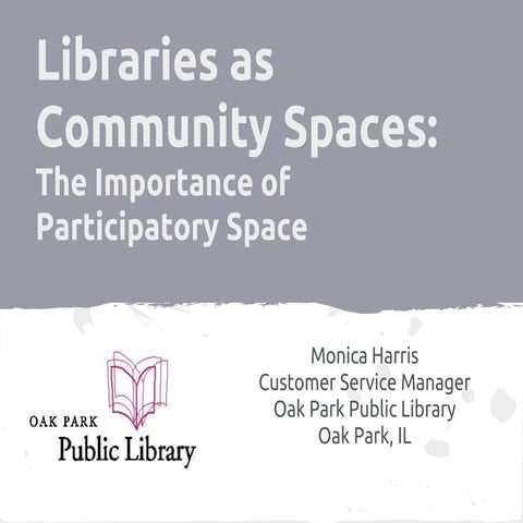 Libraries as Community Spaces: The Importance of Participatory Space | PDF
