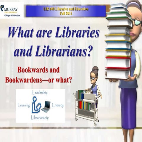 What are Libraries and Librarians? Bookwards and Bookwardens--or What ...