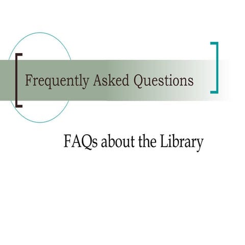 Library FAQs | PPT