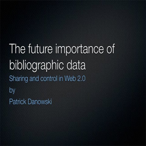 The future importance of bibliographic data | PPT