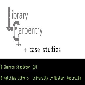 Library Carpentry Case Studies rscd2018 | PPTX