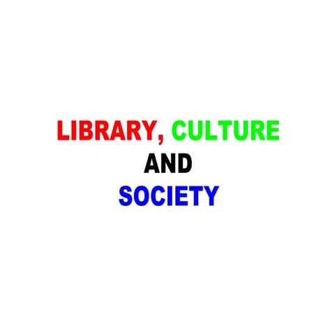 Library, Culture and Society | PPT