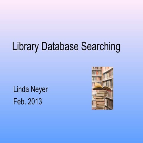 Library database searching | PPT